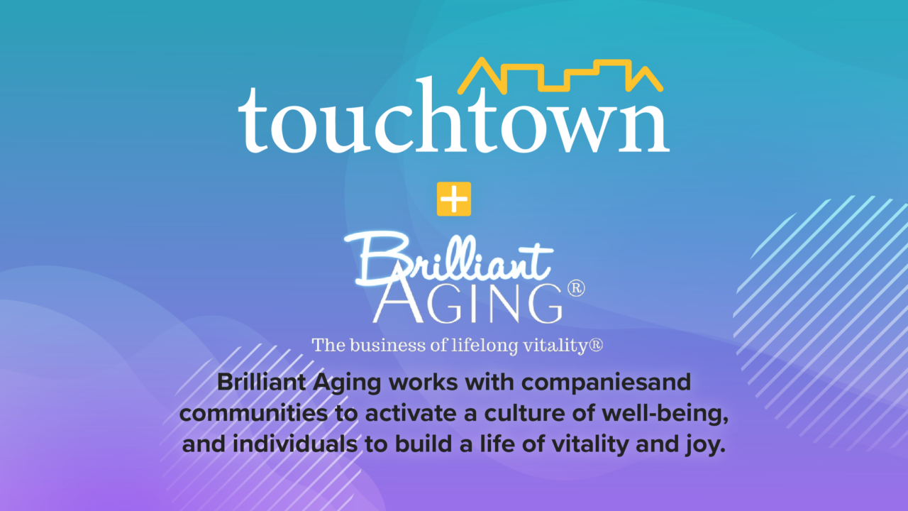 Touchtown by Uniguest Partners with Brilliant Aging